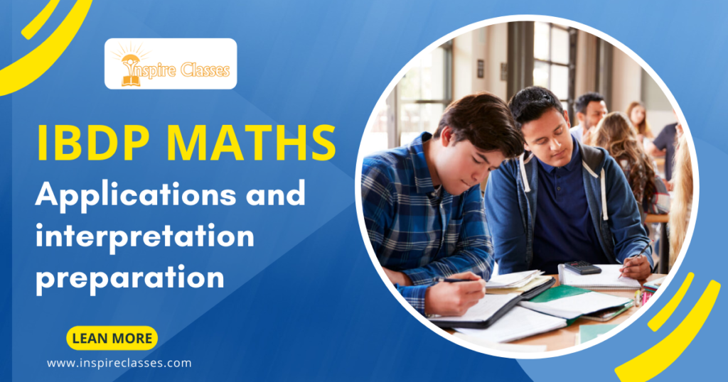 IBDP Maths Application And Interpretation Preparation Inspire Classes